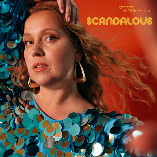 Secret Rendezvous Presents: “Scandalous” – The Ultimate Disco Infused ...